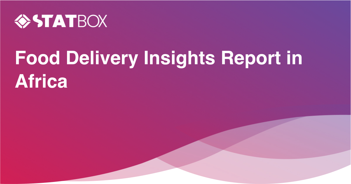 Food Delivery in Africa | Insights Report Hub | TGM StatBox